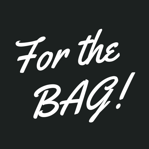 FortheBAG! – ForTheBAG!